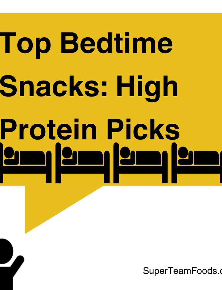 Top Bedtime Snacks: High Protein Picks - Super Team